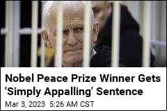 Nobel Peace Prize Winner Gets 'Simply Appalling' Sentence